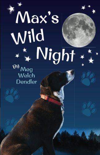 Max's Wild Night: Meg Dendler: 9781508606734: Amazon.com: Books