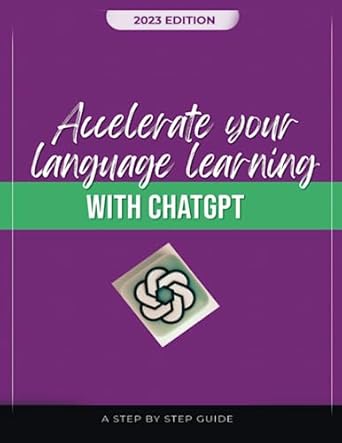 Accelerate your language learning with ChatGPT: Step-By-Step Guide ...