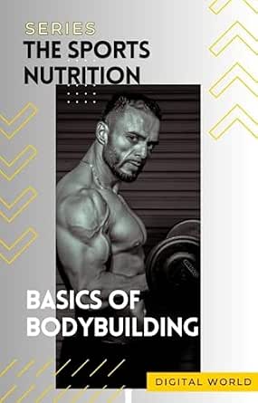 Basics of bodybuilding (Nutrition for Sports Book 1) eBook : Digital ...