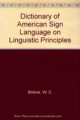 Dictionary of American Sign Language on Linguistic Principles: William ...