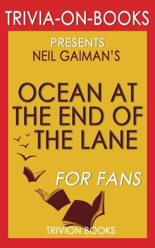 Trivia: The Ocean at the End of the Lane: A Novel By Neil Gaiman ...