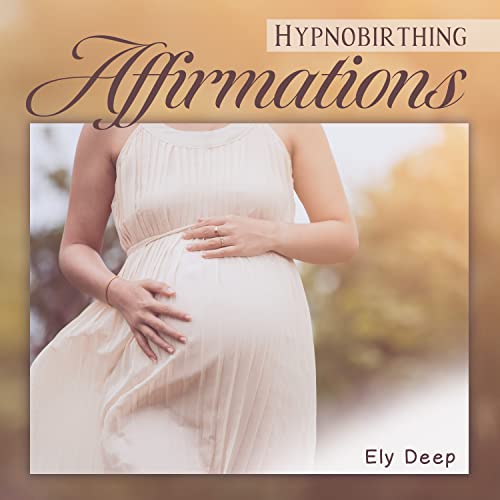 Écouter Hypnobirthing Affirmations par Ely Deep sur Amazon Music Unlimited