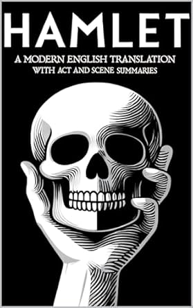 Hamlet: A Modern English Translation with Act and Scene Summaries eBook ...