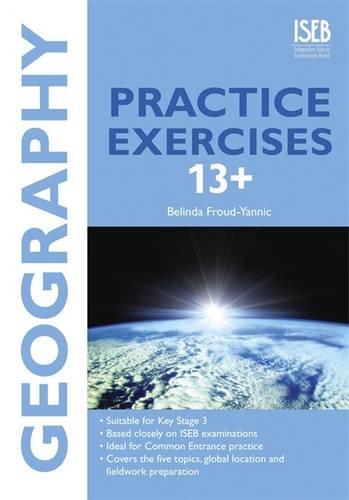Geography Practice Exercises 13+: Practice Exercises for Common ...
