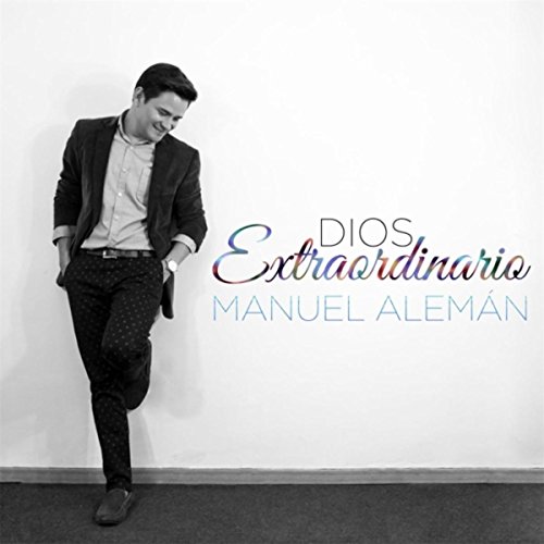 Amazon.com: Dios Extraordinario : Manuel Aleman: Digital Music