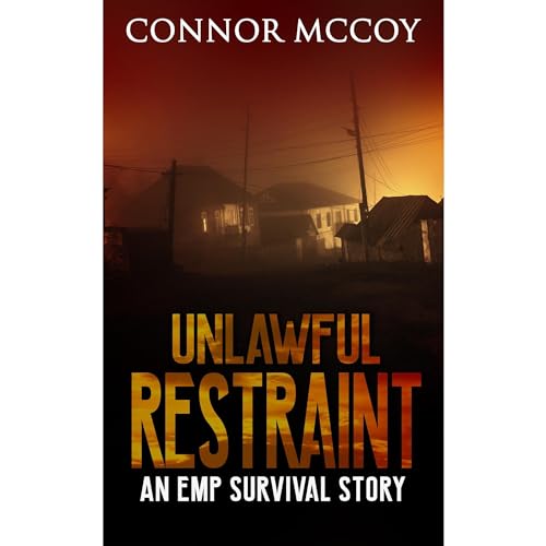 Amazon.com: UNLAWFUL RESTRAINT: an EMP survival story (Audible Audio ...
