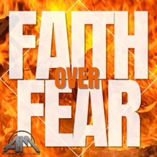 Faith Over Fear by Aaron Michaels on Amazon Music - Amazon.com