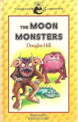 The Moon Monster (Banana Book) : Hill, Douglas Arthur, Ford, Jeremy ...