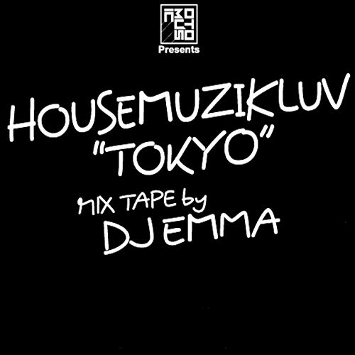 Écouter Housemuzikluv "Tokyo" (Mixtape by DJ Emma) par DJ Emma sur ...