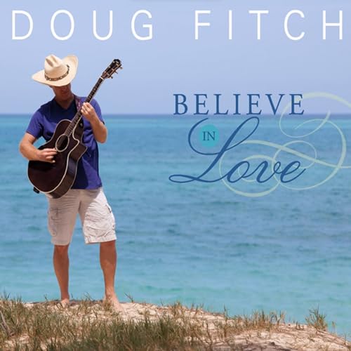 Amazon.com: Believe in Love : Doug Fitch: Digital Music