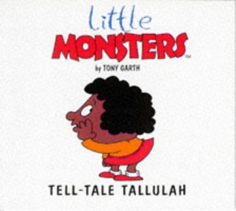 Tell Tale Tallulah (Little Monsters): Garth, Tony: 9781900207027 ...