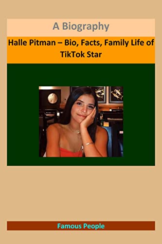 Halle Pitman – Bio, Facts, Family Life of TikTok Star: A Biography ...