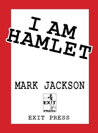 I Am Hamlet, as written and performed by Hamlet eBook : Jackson, Mark ...