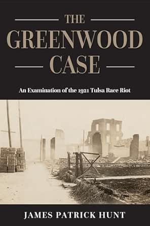 Amazon.com: The Greenwood Case: An Examination of the 1921 Tulsa Race ...