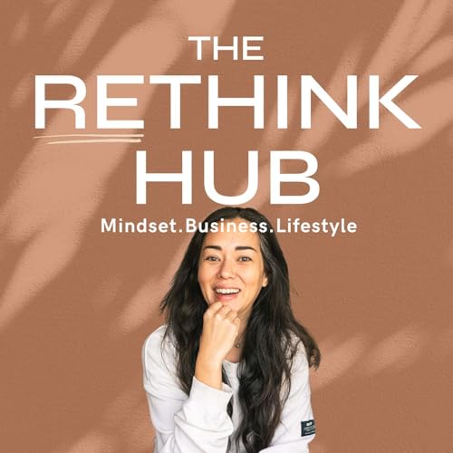 The Rethink Hub - Inspiring Stories of Mindset, Business and Lifestyle ...