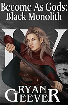 Become As Gods: Black Monolith (Twelve Monoliths Book 4) eBook : Geever, Ryan: Amazon.co.uk ...
