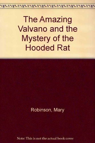 The Amazing Valvano and the Mystery of the Hooded Rat: Robinson, Mary ...