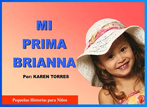 Mi Prima Brianna (Pequeñas Historias) (Spanish Edition): Torres, Karen ...