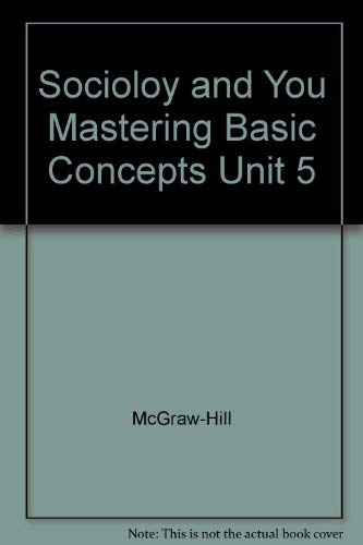 Sociology and You: Mastering Basic Concepts Unit 5: McGraw-Hill ...