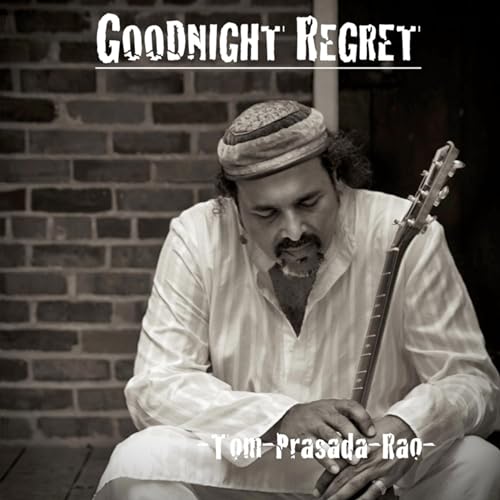 Play Goodnight Regret by Tom Prasada-Rao on Amazon Music