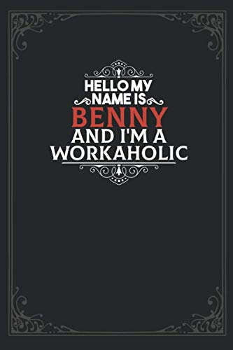 Amazon.com: Hello My Name Is Benny And I'm a Workaholic: Lined notebook ...