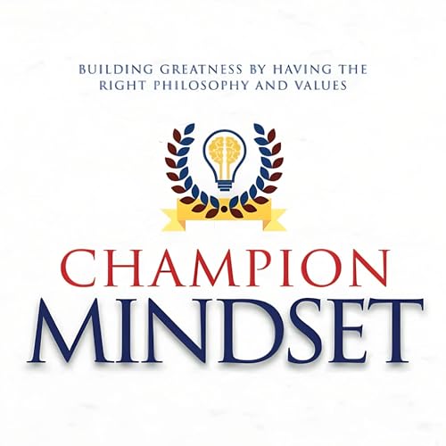 Amazon.com: Champion Mindset: Building Greatness by Having the Right ...