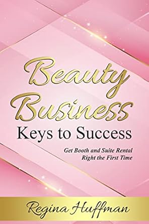 Amazon.com: Beauty Business Keys to Success: Get Booth and Suite Rental ...