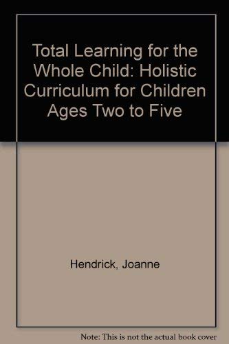 Amazon.com: Total learning for the whole child: Holistic curriculum for ...