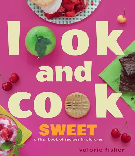 Look and Cook Sweet: A First Book of Recipes in Pictures : Fisher ...