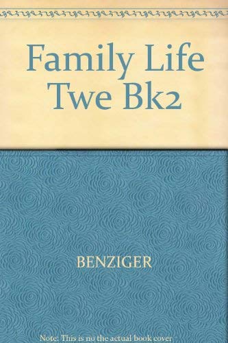 Family Life Twe Bk2: BENZIGER: 9780026509183: Amazon.com: Books