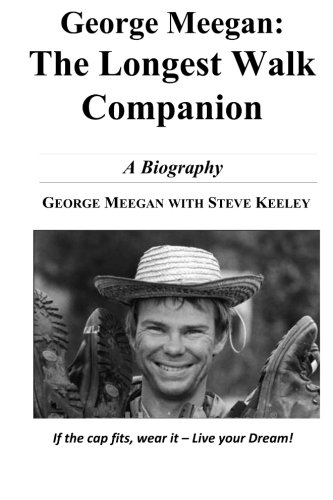 George Meegan: The Longest Walk Companion, A Biography: Meegan, George ...