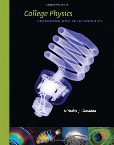 By Nicholas Giordano - College Physics: Reasoning and Relationships ...