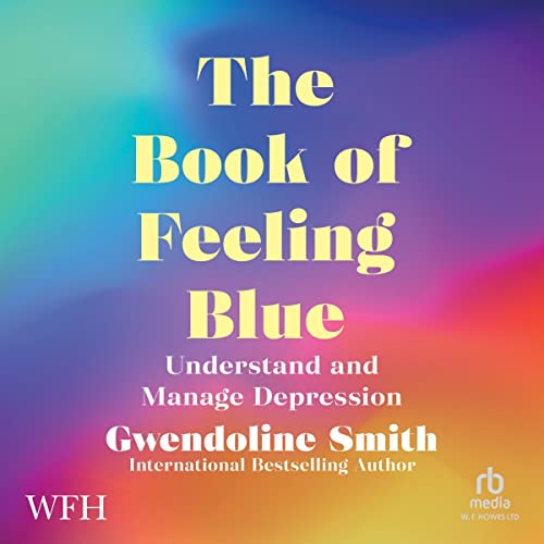 The Book of Feeling Blue: Understand and Manage Depression (Audio ...