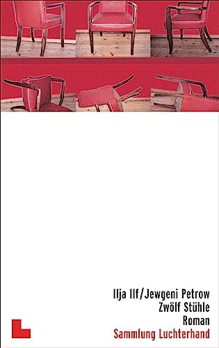 Zwölf Stühle: Roman : Ilja Ilf, Jewgeni Petrow, Thomas Reschke, Renate ...