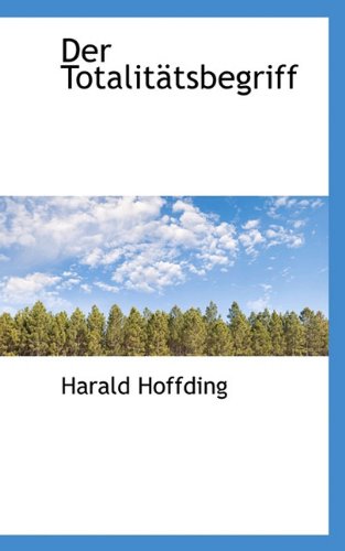 Der Totalitatsbegriff (German Edition): Hoffding, Harald: 9781117017211 ...