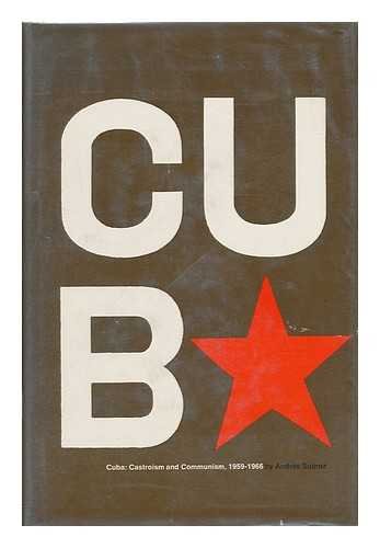 Cuba: Castroism and Communism, 1959-1966: SUAREZ, Andres ...