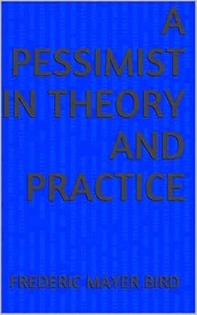Amazon.co.jp: A Pessimist in Theory and Practice (English Edition ...