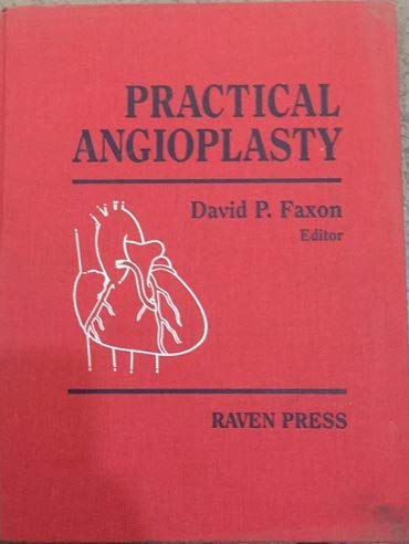 Practical Angioplasty: Faxon, David P., M.D.: 9780781700849: Amazon.com ...