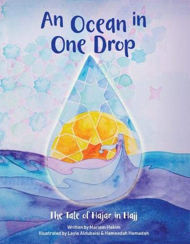 An Ocean in One Drop: The Tale of Hajar in Hajj: 1 (Wise Women): Amazon ...