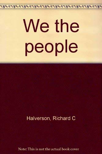 We the people: Halverson, Richard C: 9780830712205: Amazon.com: Books