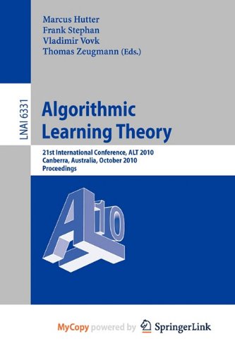 Algorithmic Learning Theory: 21st International Conference, ALT 2010 ...