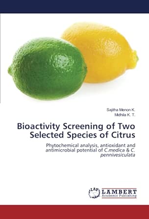 Bioactivity Screening of Two Selected Species of Citrus: Phytochemical ...