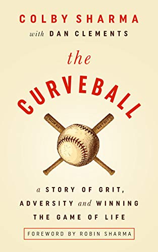 The Curveball : A Story of Grit, Adversity, and Winning the Game of ...