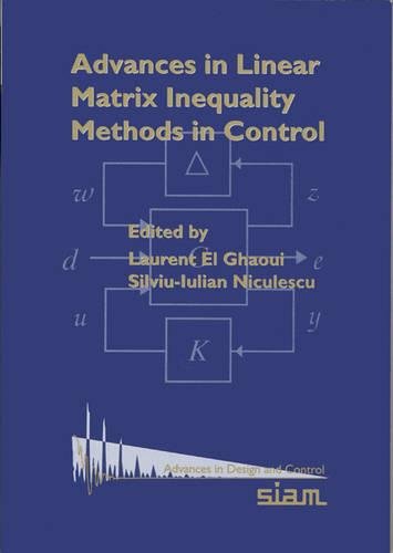 Advances in Linear Matrix Inequality Methods in Control (Advances in ...