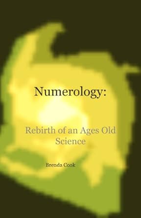 Numerology: Rebirth of an Ages Old Science eBook : Cook, Brenda: Amazon ...