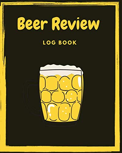 Beer Review Log Book: Beer Log and Tasting Journal | Rate and Recod ...