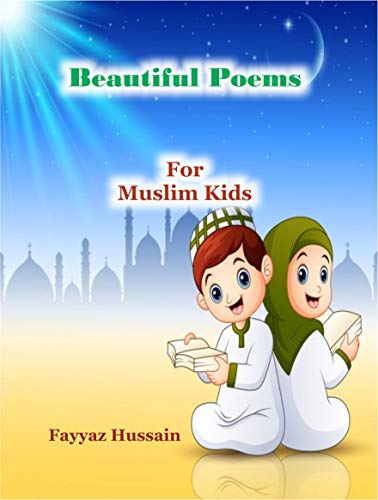 Beautiful Poems: For Muslim Kids eBook : Hussain, Fayyaz: Amazon.in ...