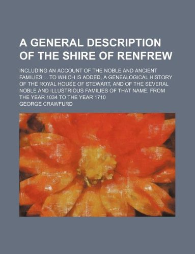A General Description of the Shire of Renfrew; Including an Account of ...