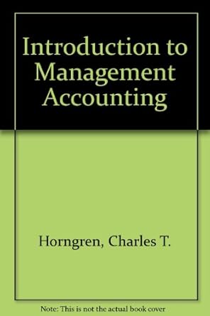 Introduction to Management Accounting : Horngren, Charles T., Rager, G ...