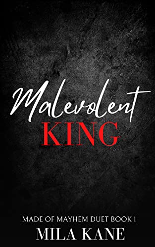Malevolent King: A Dark Mafia Romance (Made of Mayhem Duet Book 1 ...